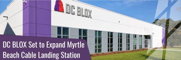 DC BLOX Set to Expand Myrtle Beach Cable Landing Station - DC BLOX